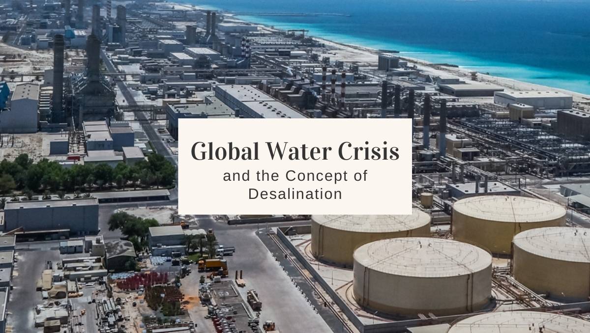 Global Water Crisis and the Concept of Desalination - Jug Free