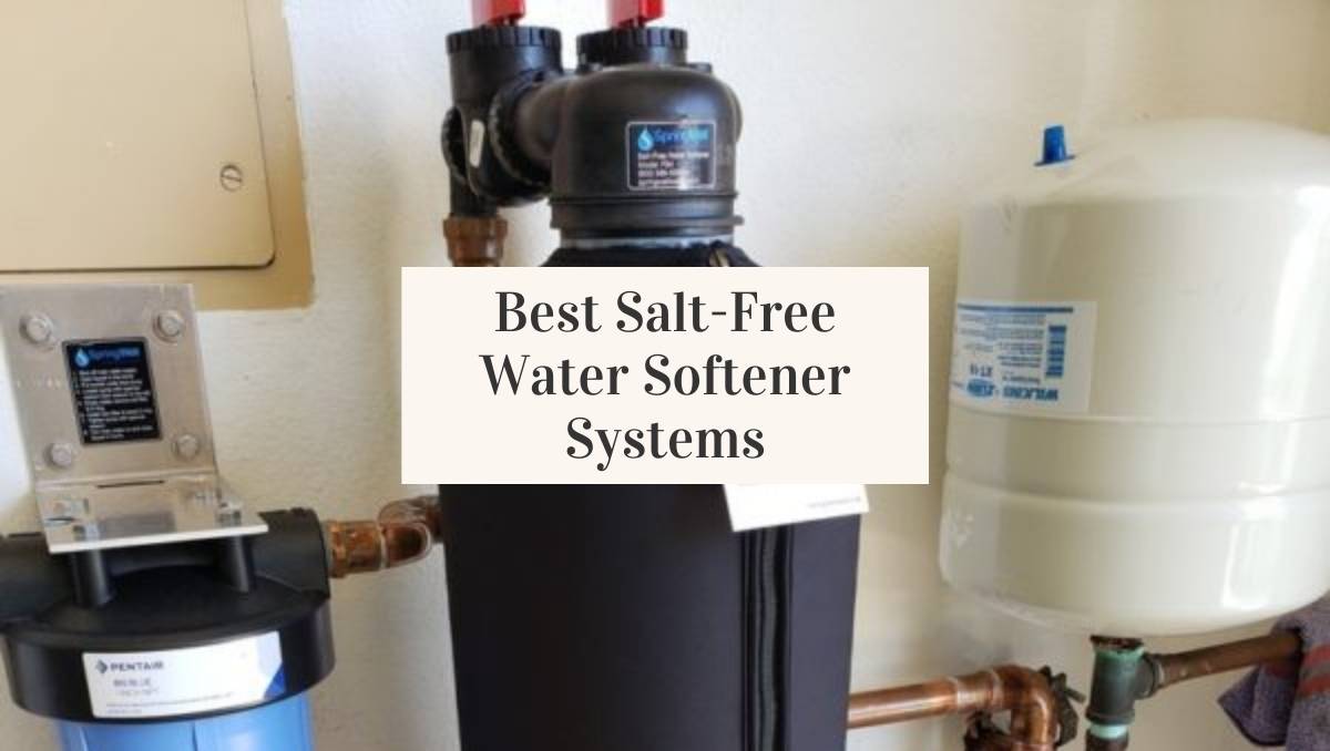 8 Best Salt-Free Water Softener Systems in 2022 - Jug Free